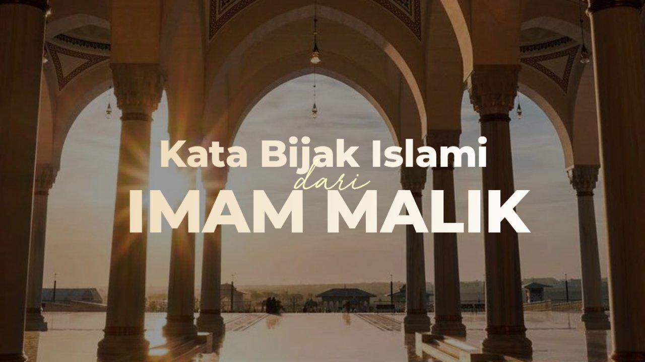 12+ Kata Bijak Imam Malik, Ulama yang Tegas dan Konsisten