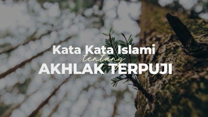 20+ Kata Kata Islami Tentang Akhlak Terpuji Penuh Inspirasi